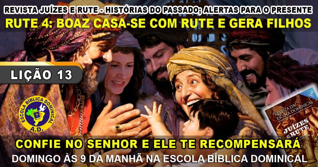 Lição 13: Rute 4: Boaz Casa-se com Rute e Gera Filhos – Escola Bíblica ...